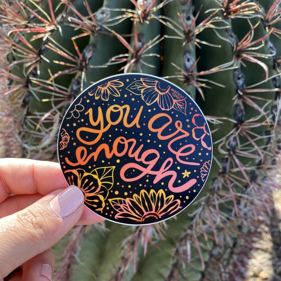 You Are Enough Sticker – Why I Love Where I Live